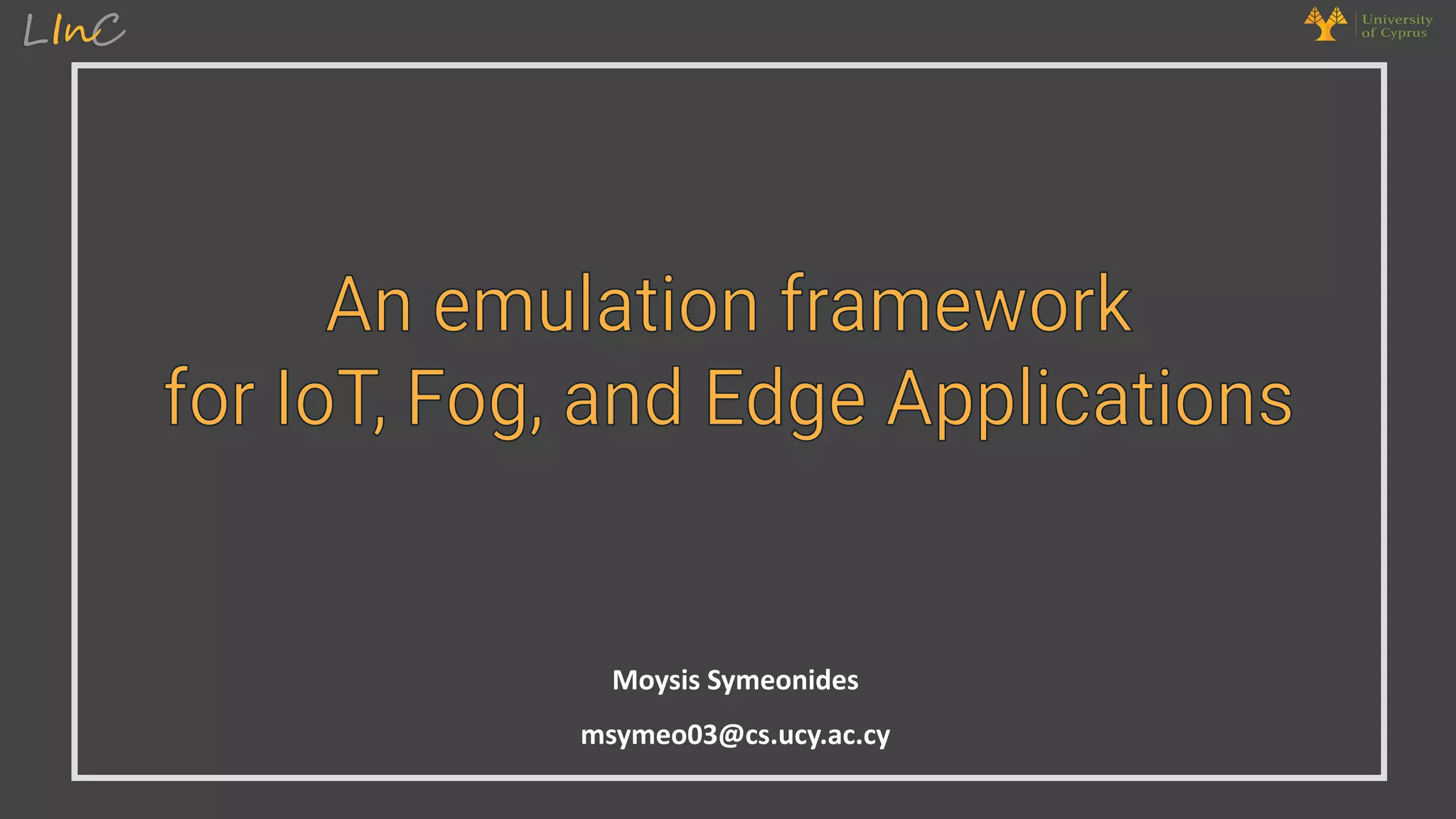 An Emulation Framework For Iot Fog And Edge Applications Ppt