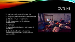 Ritual and role-play in the metaverse: Building community, suspending ...