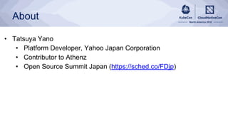 Athenz with Istio - Single Access Control Model in Cloud Infrastructures, Tatsuya Yano, Yahoo ...