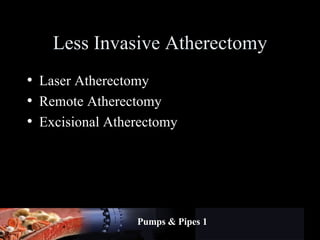 Atherectomy and Plaque Analysis, pumpsandpipesmdhc | PPT