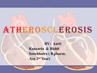Atherosclerosis.pptx By Akshay Mistry .. | PPTX