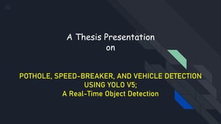 A thesis presentation on pothole detection | PPTX