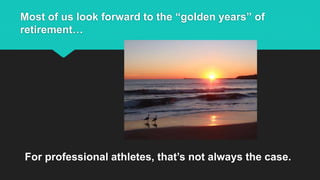 Athletes meet retirement 1 | PPTX