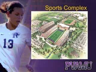 Prairie View A&M Sports Complex/Football Stadium Presentation | PPTX ...