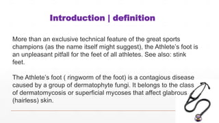 Athlets foot-treatment |management |symptoms| medical information | PPT
