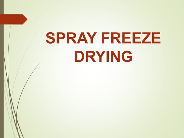 Spray Freeze Drying | PPTX | Chemistry | Science
