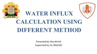 (Atia Ahmid Ahtair Mohamad) WATER INFLUX CALCULATION USING DIFFERENT ...