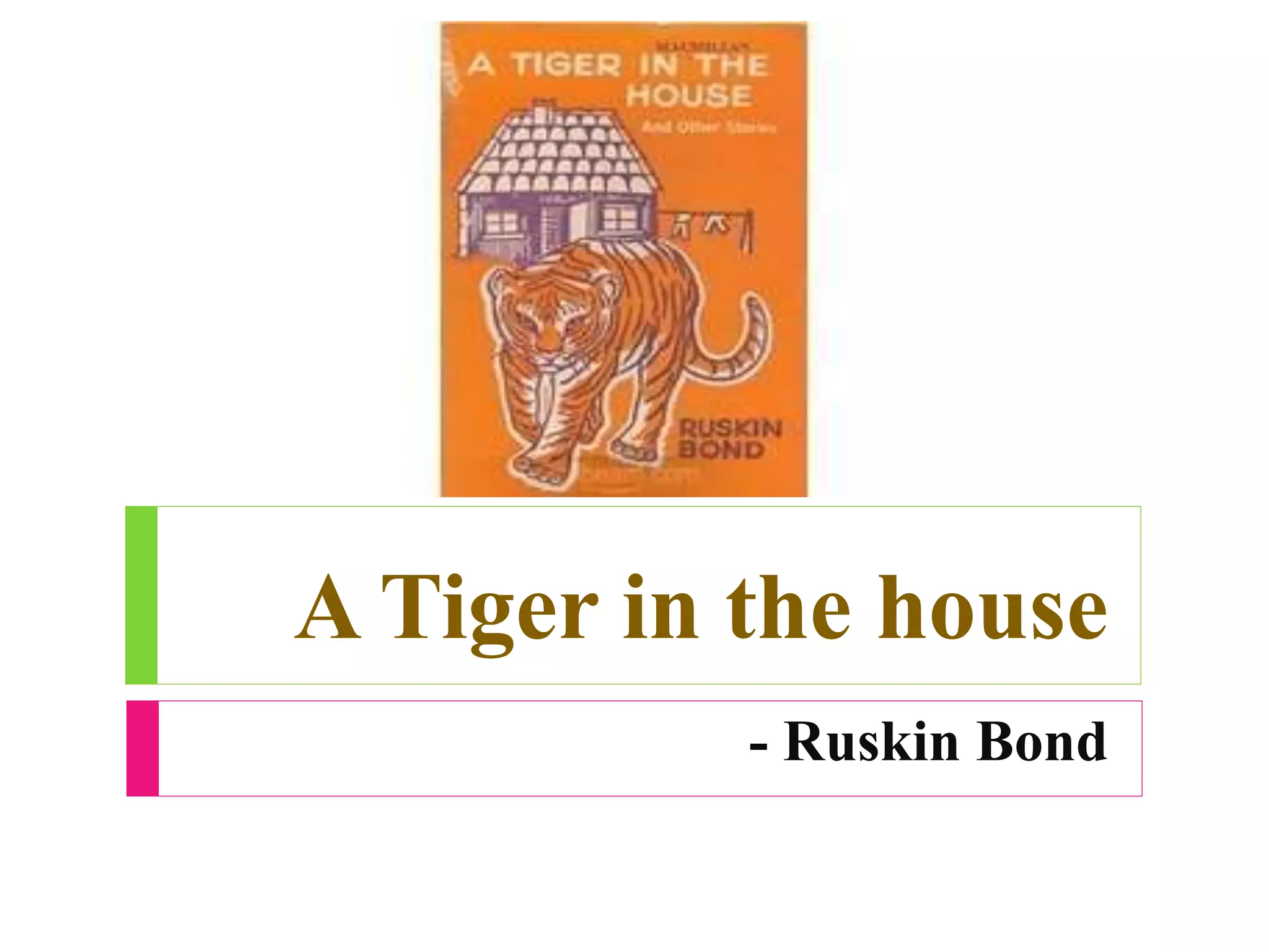 A tiger in the house | PPTX
