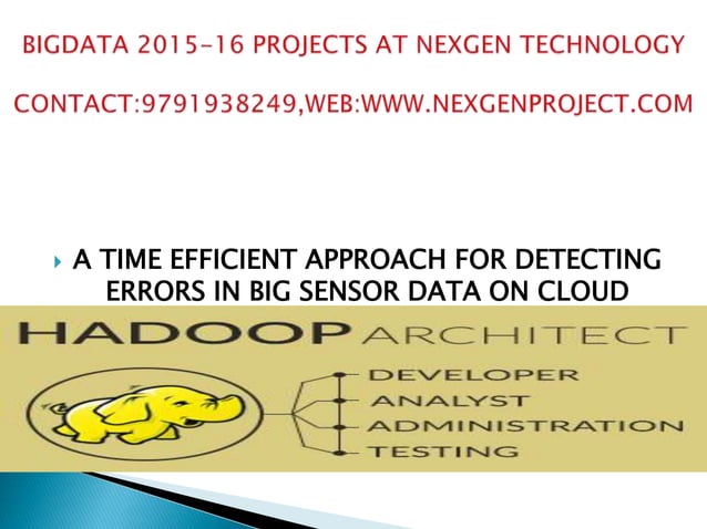 A time efficient approach for detecting errors in big sensor data on cloud | PPT