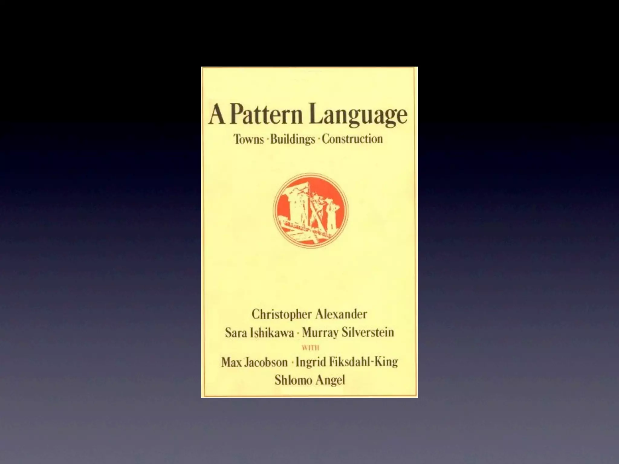 A Timeless Way of Communicating: Alexandrian Pattern Languages | PPT