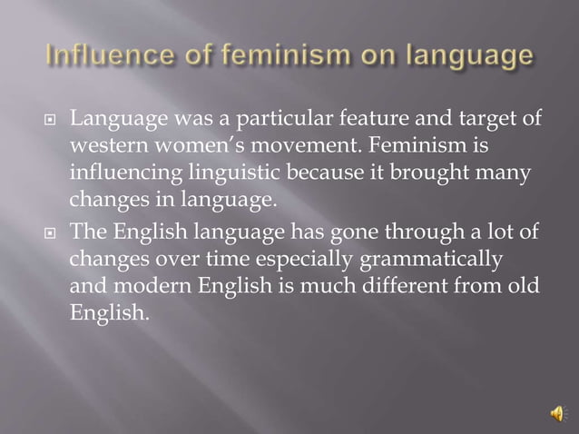the influence of feminism on language by sara | PPTX