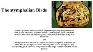 Slay of stymphalian Bird and Creton Bull | PPTX
