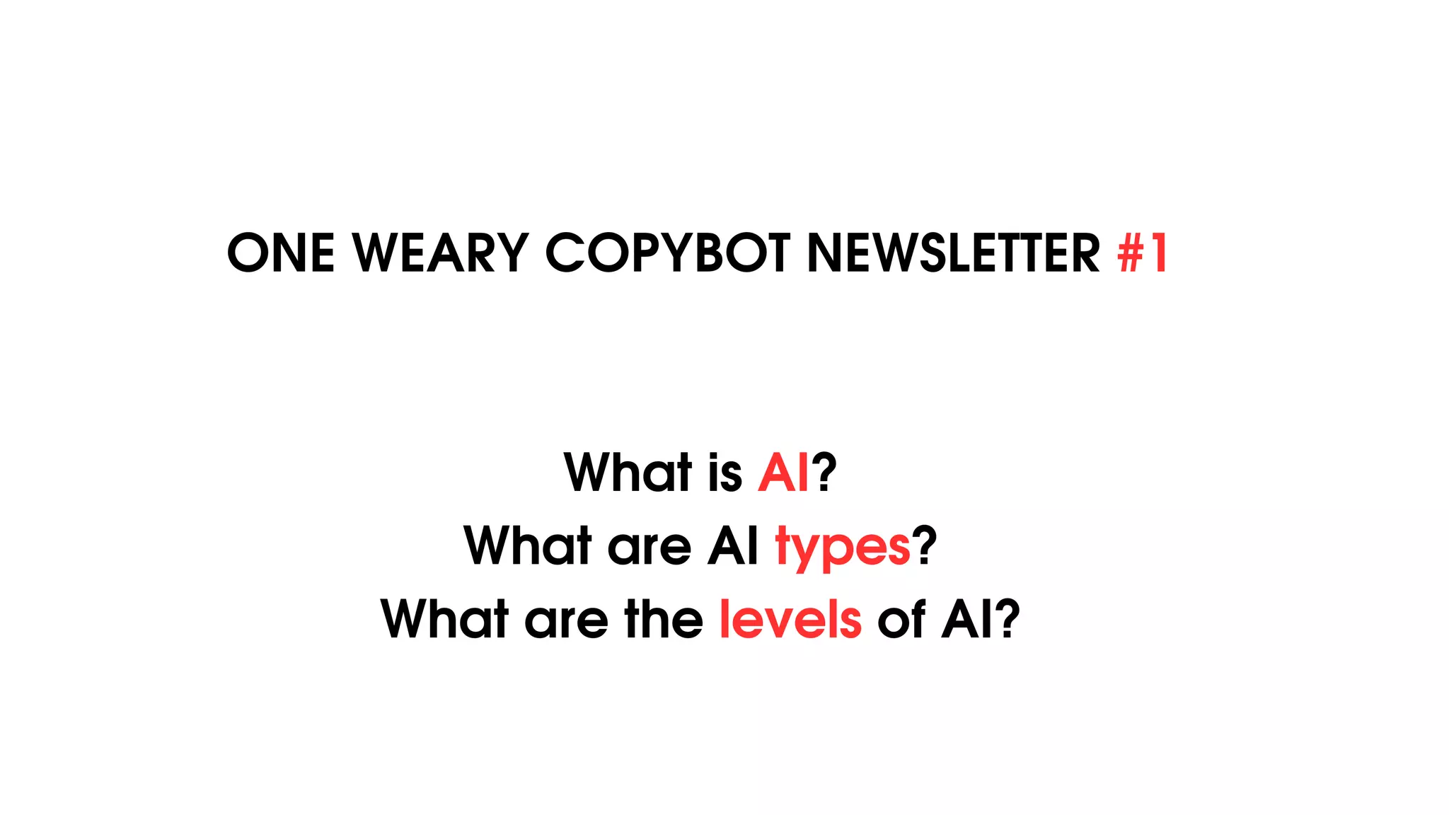 One Weary Copybot Newsletter #1 | PPT