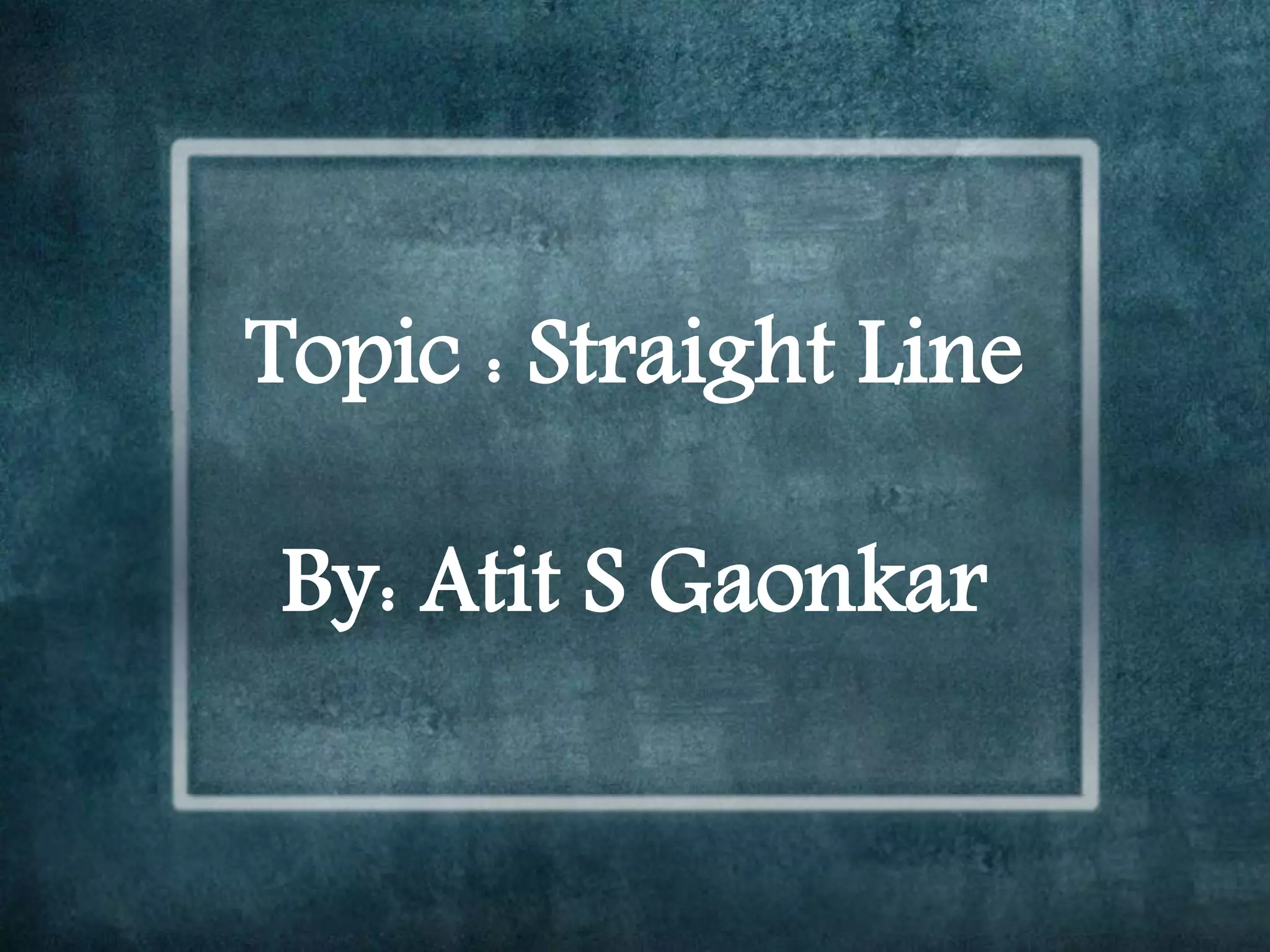 Straight Lines ( Especially For XI ) | PPTX