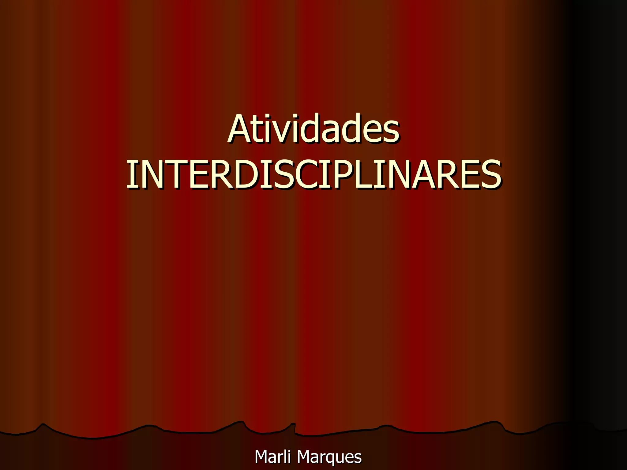 Atividades interdisciplinares | PPT