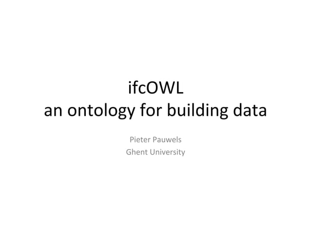 ifcOWL - An ontology for building data | PPT
