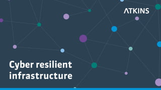 Cyber resilient infrastructure | PPTX