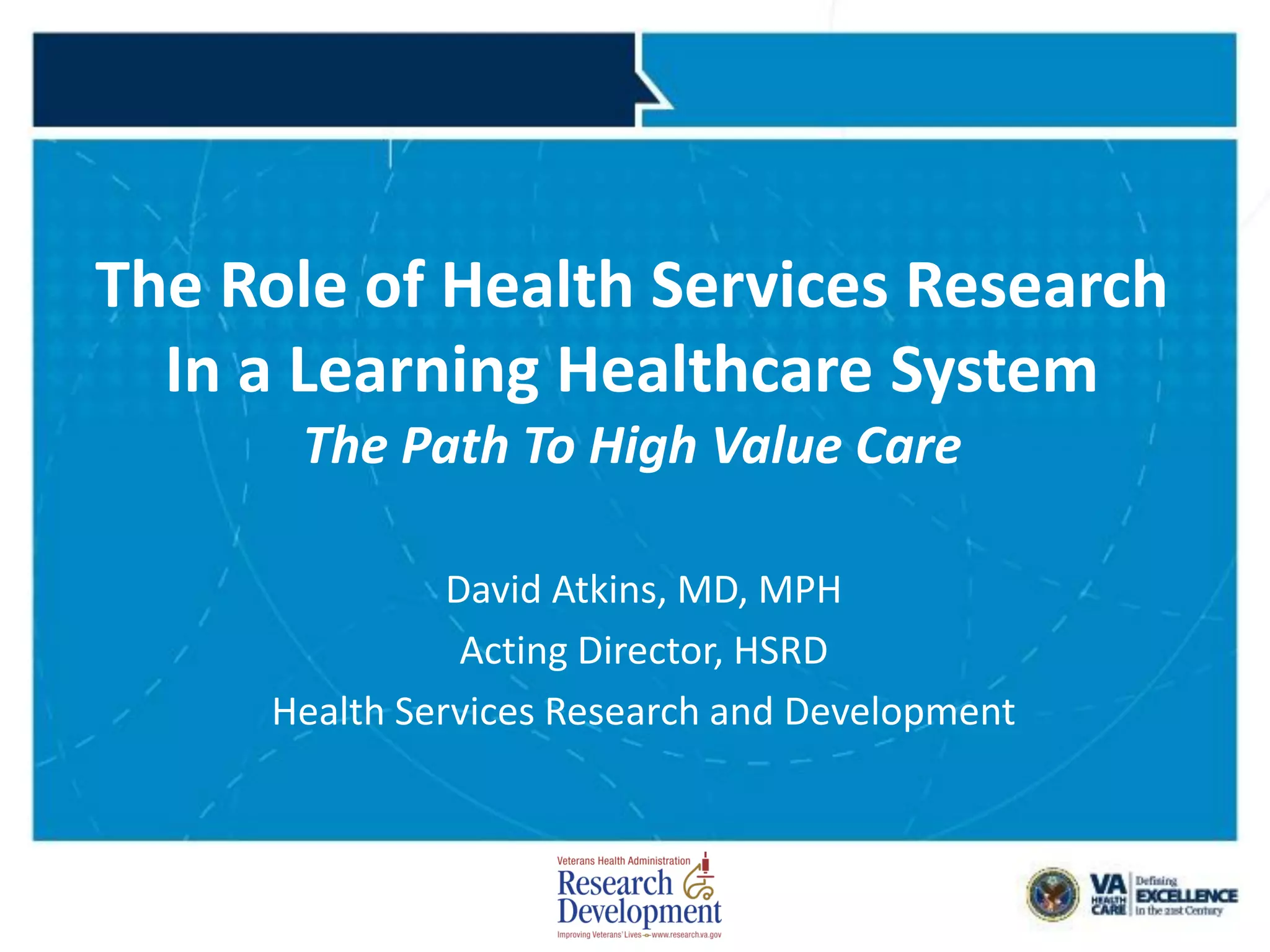 The Role of Health Services Research in a Learning Healthcare System | PPT
