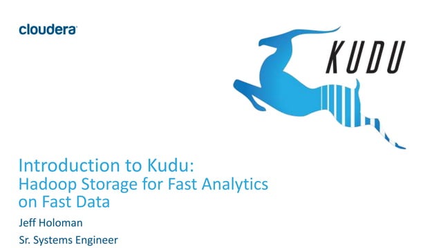 Introduction to Apache Kudu | PPTX | Databases | Computer Software and Applications