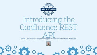 AtlasCamp2014: Introducing the Confluence REST API | PDF