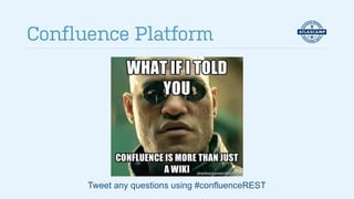 AtlasCamp2014: Introducing the Confluence REST API | PDF
