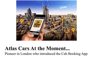 Atlas Cars Of London - Minicab Company | PPTX