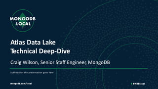 MongoDB .local Houston 2019: MongoDB Atlas Data Lake Technical Deep ...