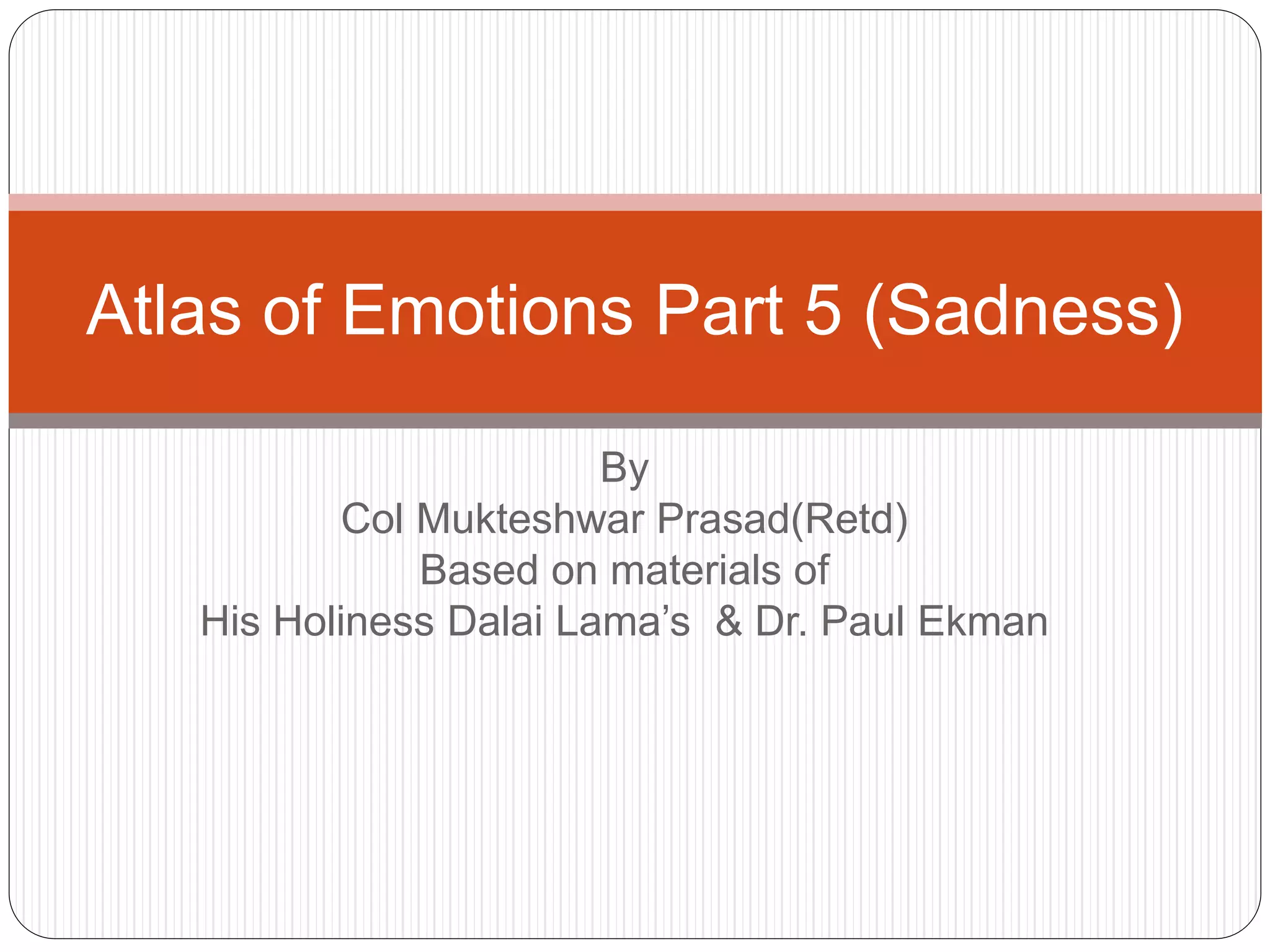 Atlas of emotions part 5 (sadness) | PPTX