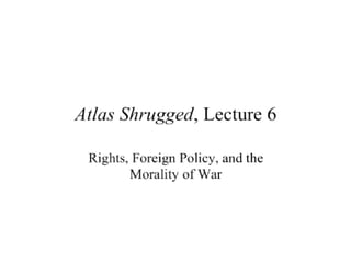 Atlas Shrugged, Lecture 6 with David Gordon - Mises Academy | PDF