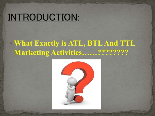 Atl, btl, ttl | PPTX | Marketing and Advertising | Business