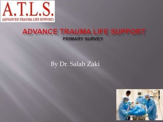 Atls (advance trauma life support) PRIMARY SURVEY | PPTX