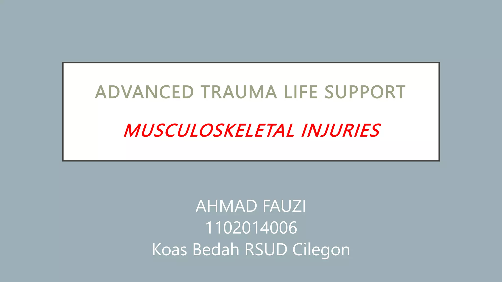 ATLS BAB 8 - Musculoskeletal Trauma Injuries.pptx