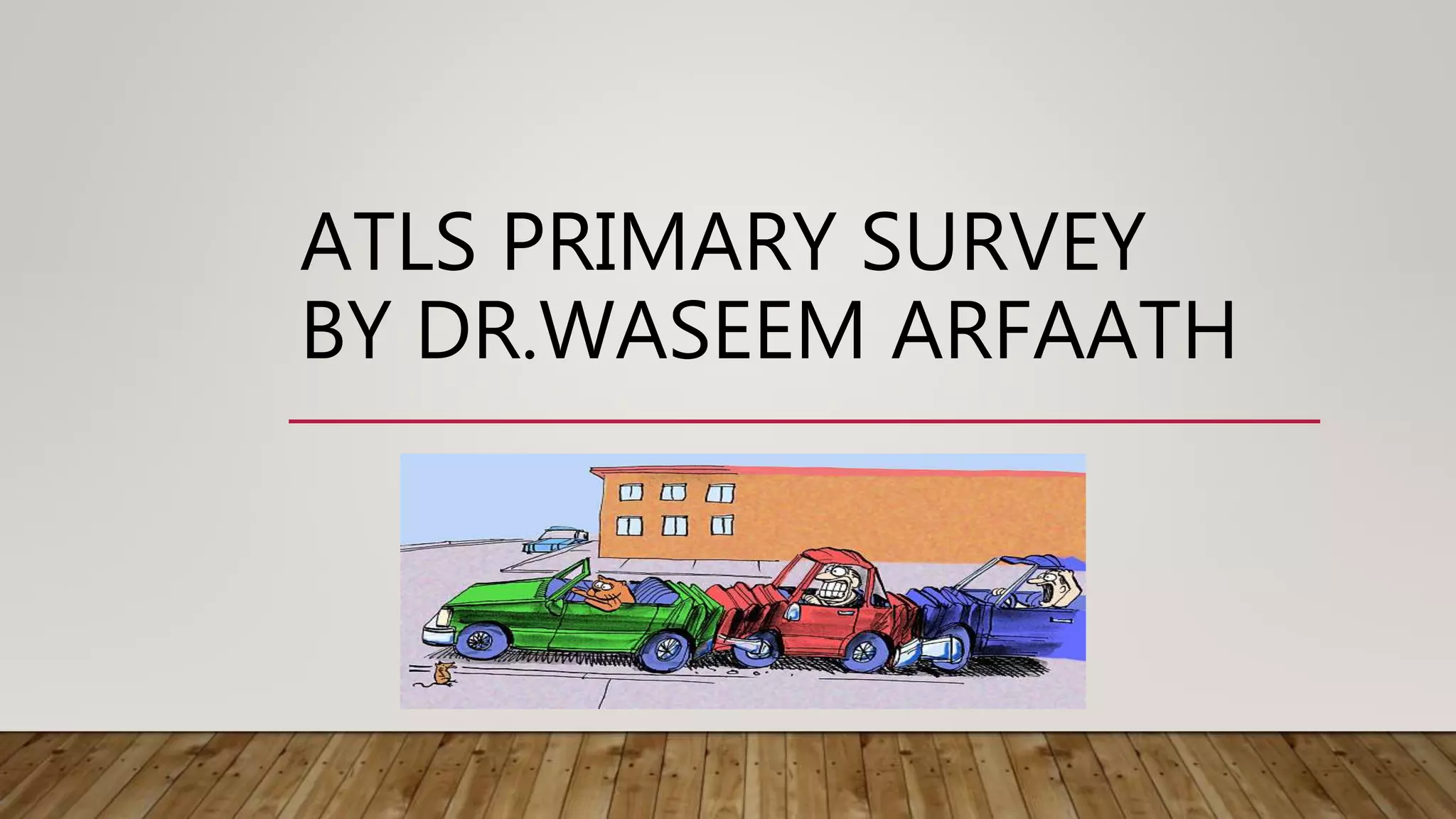 Atls primary survey | PPT Atls primary survey | PPT