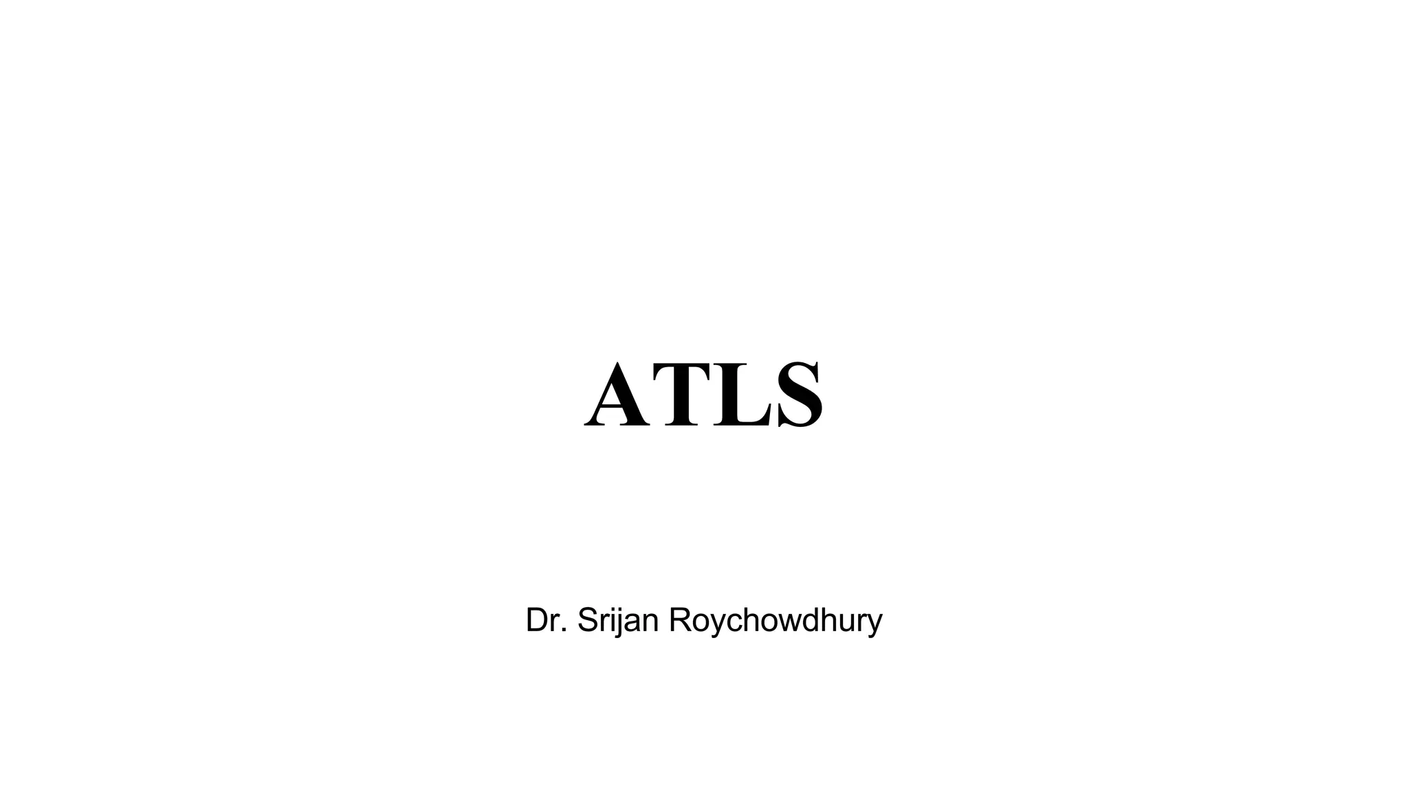 ATLS (Advanced Trauma Life Support) | PPTX