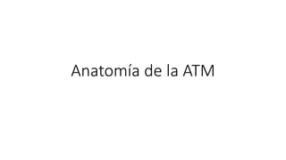 Anatomia de la Articulación TemporomandibularATM.pptx