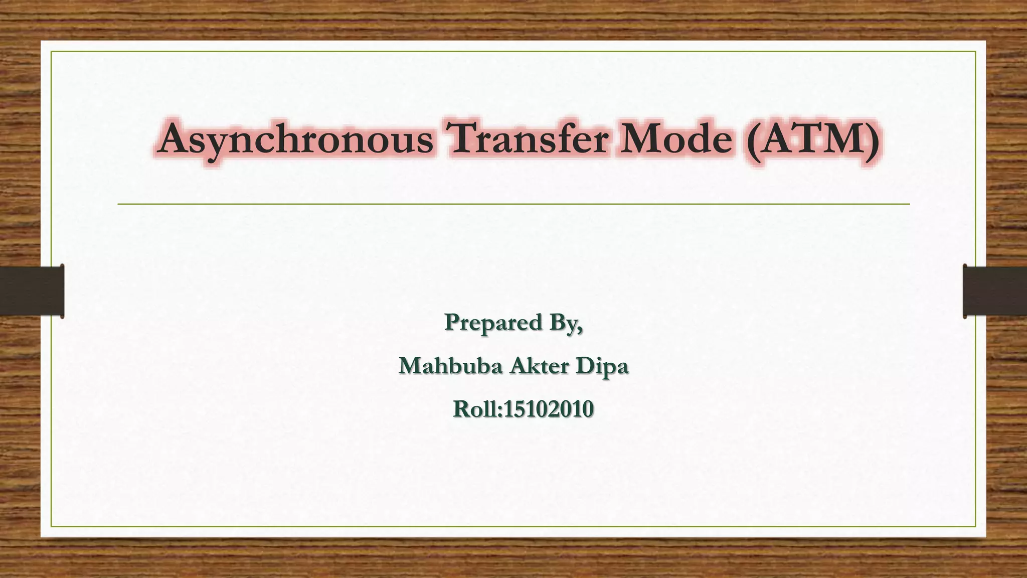 Atm Asynchronous Transfer Mode Ppt