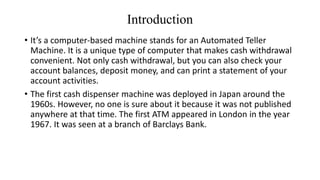 ATM BLock Diagram and its design uses development.pptx