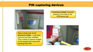 Atm card skimming & pin capturing awareness | PPTX | Computer Peripherals | Computing