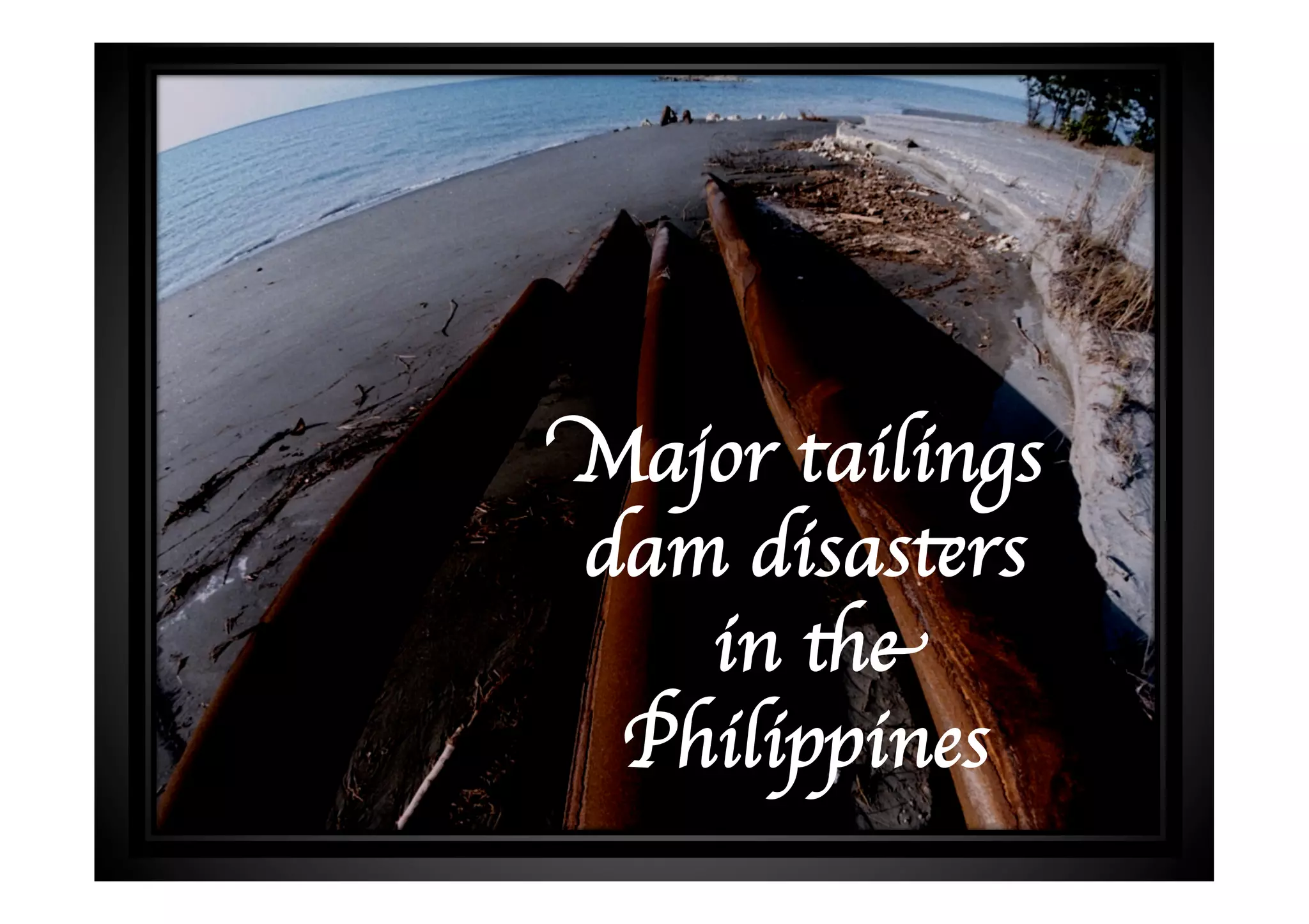 Major tailings dam disasters in the Philippines April 2011 | PDF