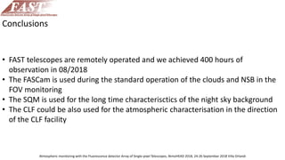 Atmospheric monitoring with the Fluorescence detector Array of Single ...