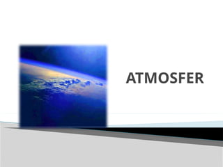 ATMOSFER dan jenis-jenis atmosfer serta pendukungnya.pptx
