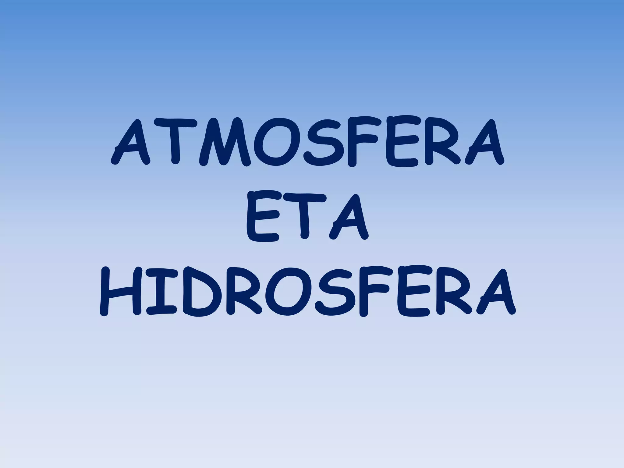 Atmosfera eta hidrosfera | PPT