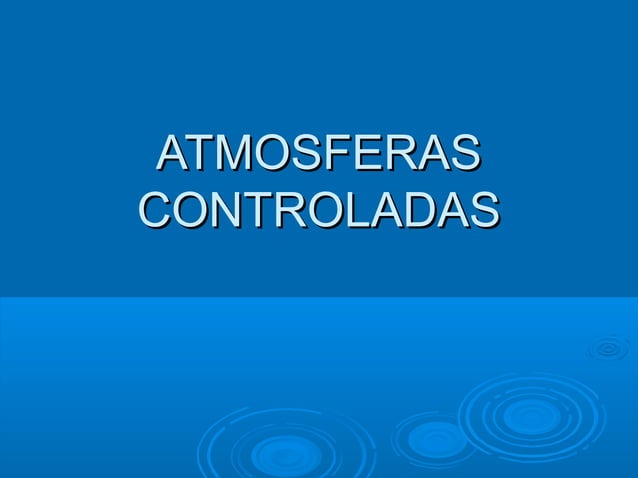 Atmósferas controladas[1] | PPT