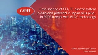 Case sharing of CO2 TC ejector system in Asia and potential in Japan ...