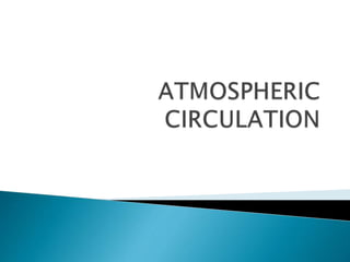 Atmospheric circulation | PPTX