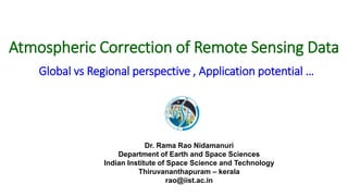 Atmospheric Correction of Remote Sensing Data_RamaRao.pptx