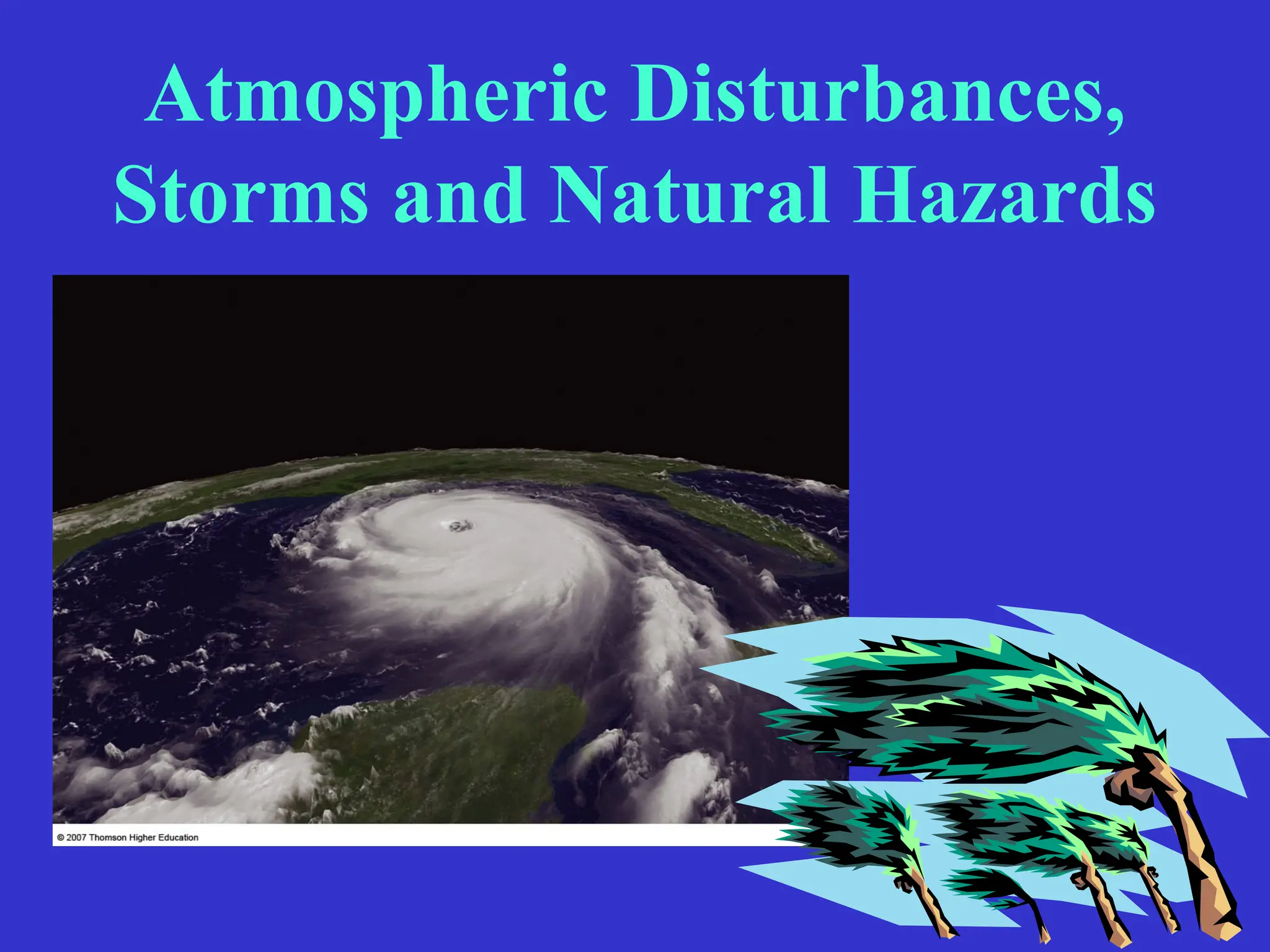 Atmospheric Disturbances, Storms and Natural Hazards | PPTX