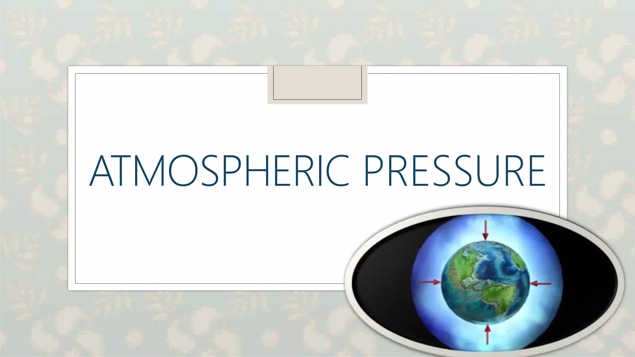 atmospheric pressure (1).pptx