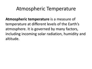 Atmospheric pressure and Atmospheric Temperature | PPTX