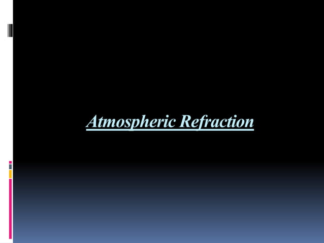 Atmospheric Refraction Ppt Pptx Physics Science